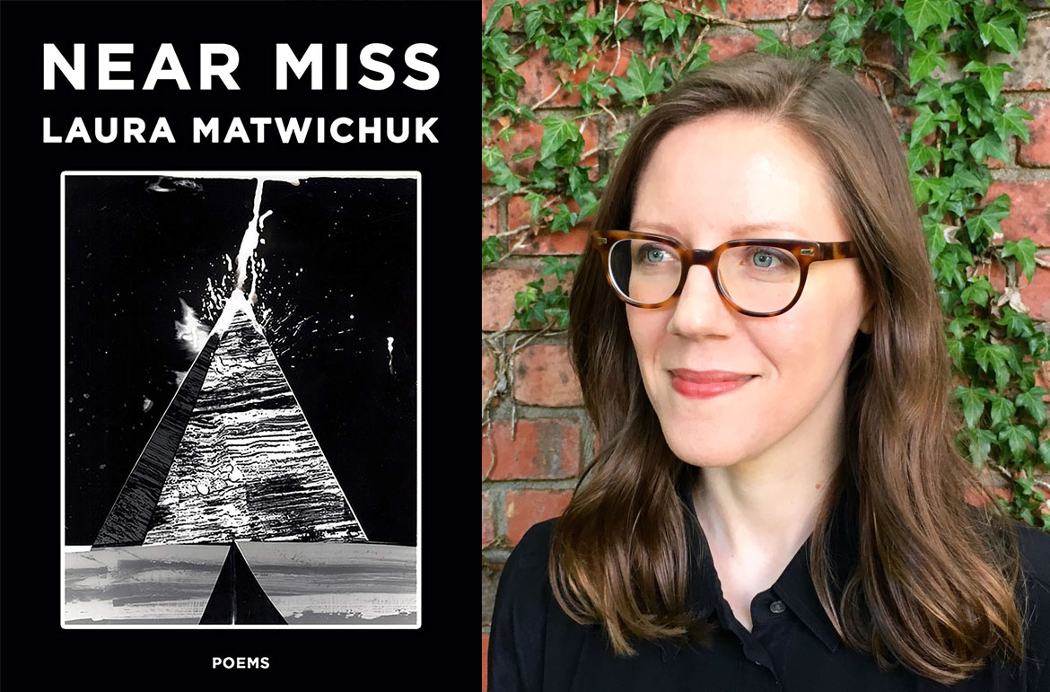 Near misses happen all the time: Laura Matwichuk on her debut poetry ...